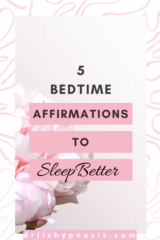 5 Bedtime Affirmations to Sleep Better - Hypnosis for an Empowered Life