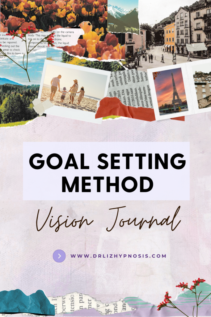 Goal Setting with a Vision Journal - Hypnosis for an Empowered Life