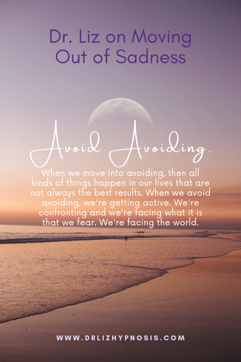 Moving out of Sadness - Hypnosis for an Empowered Life